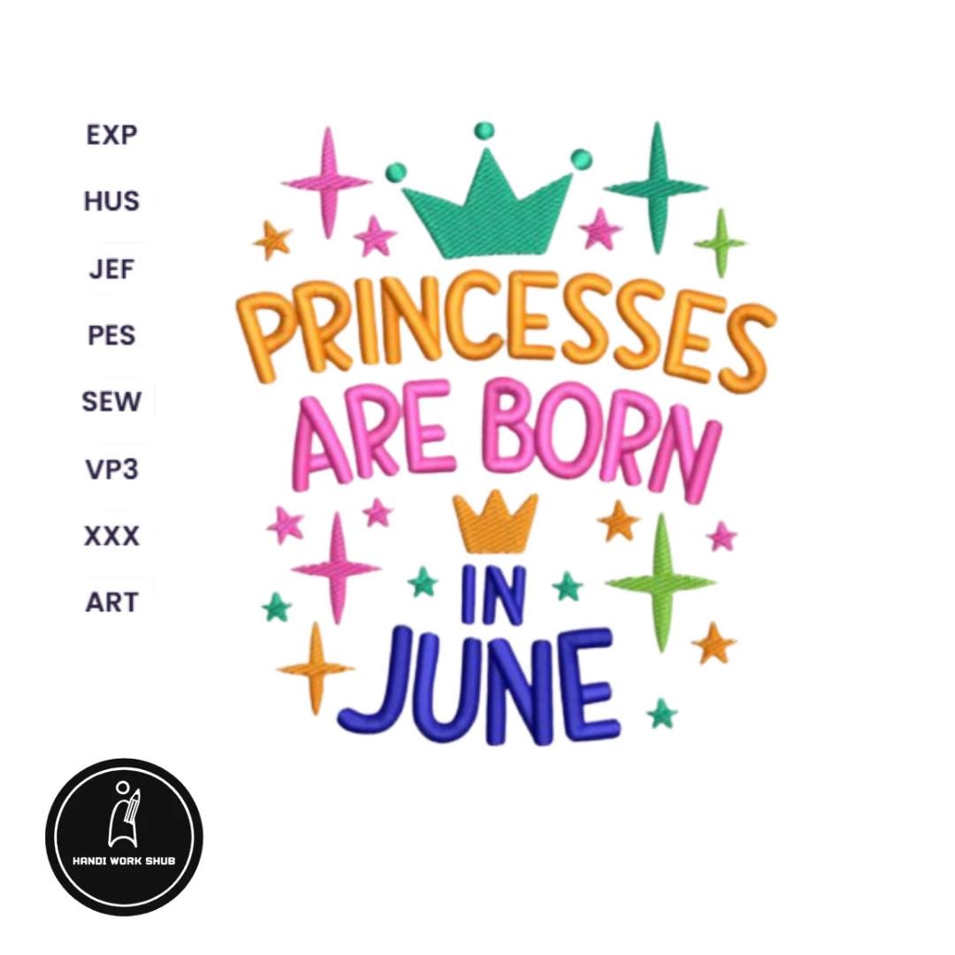 Princesses Are Born in June Embroidery Design Embroidery Birthdays ...