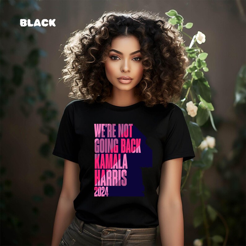 We're Not Going Back Madame President Kamala Harris 2024, Anti Trump ...