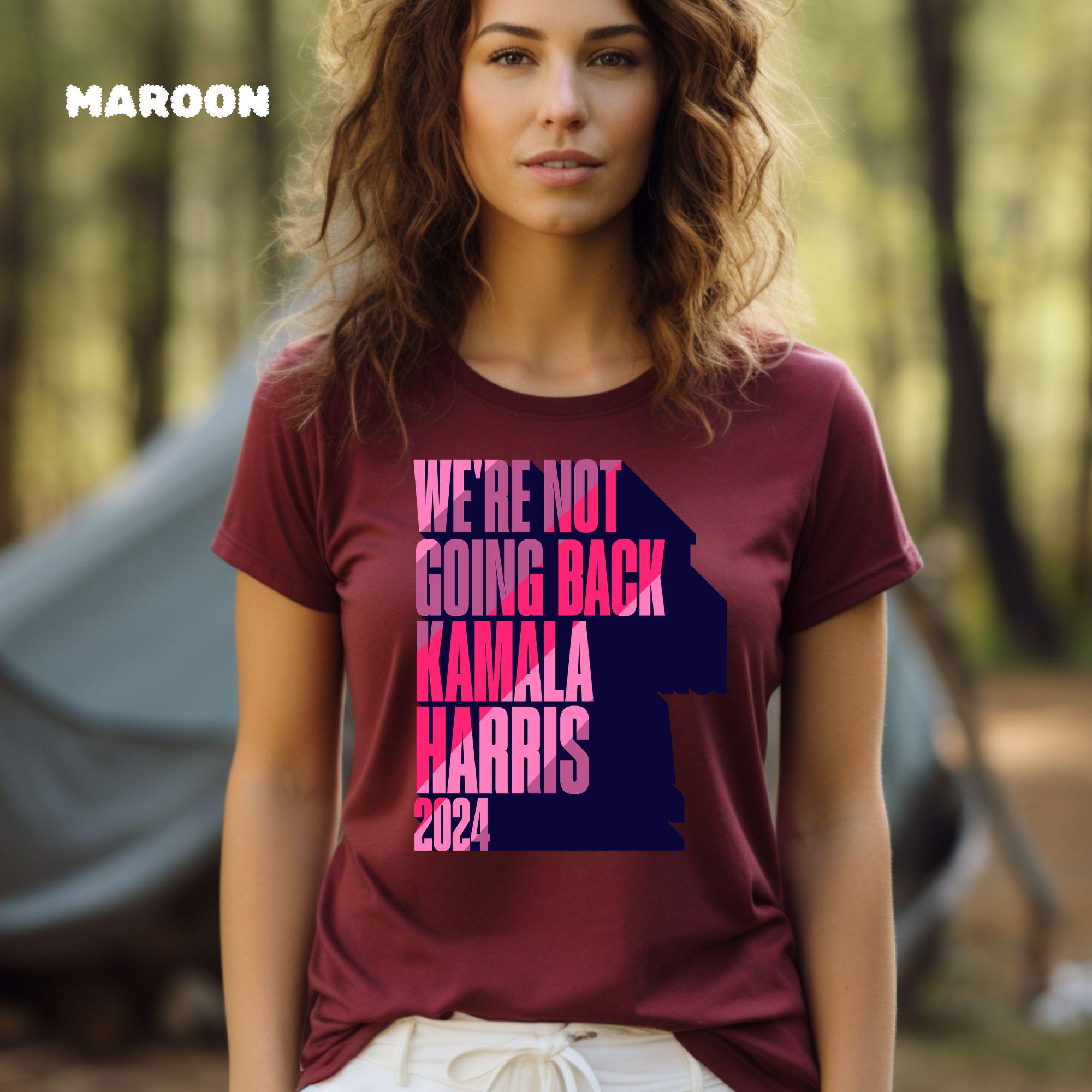 We're Not Going Back Madame President Kamala Harris 2024, Anti Trump ...