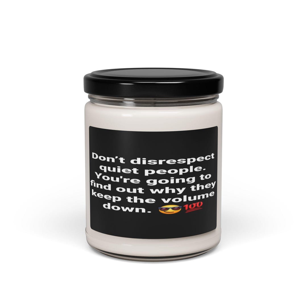 Soy Candle Don't Disrespect Quiet People, 9oz - Etsy
