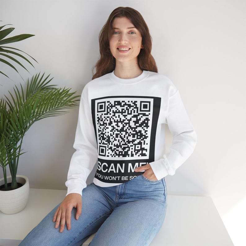 Scan Me QR Code Sweatshirt | You Won't Be Sorry | Gift Unisex Heavy ...