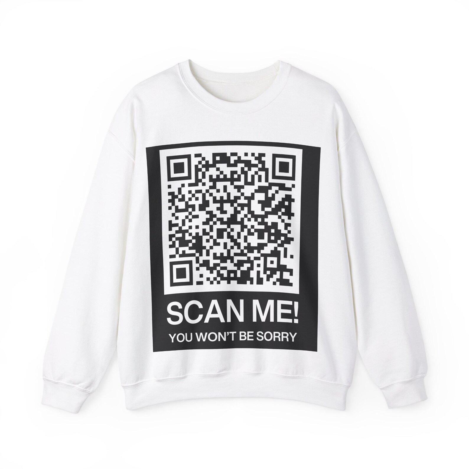 Scan Me QR Code Sweatshirt | You Won't Be Sorry | Gift Unisex Heavy ...