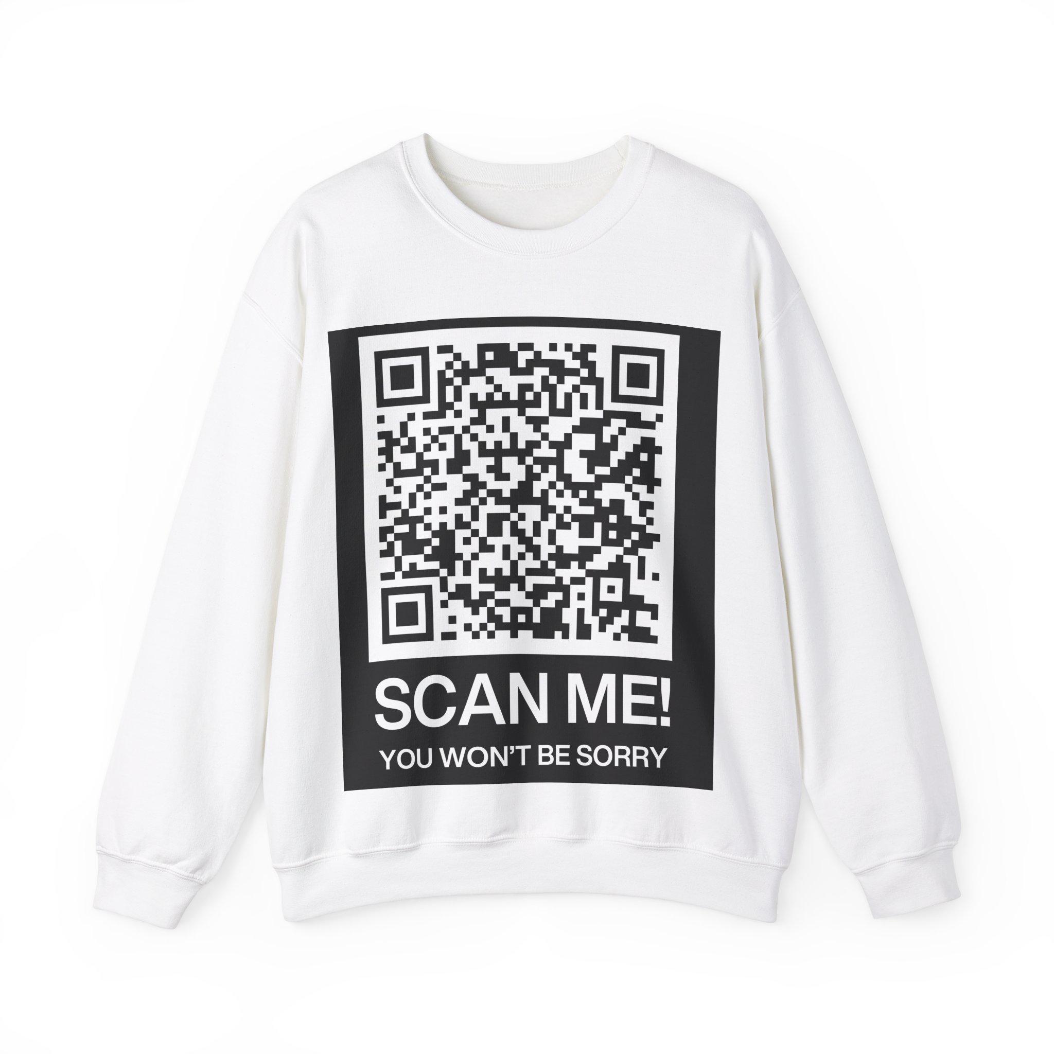 Scan Me QR Code Sweatshirt | You Won't Be Sorry | Gift Unisex Heavy ...