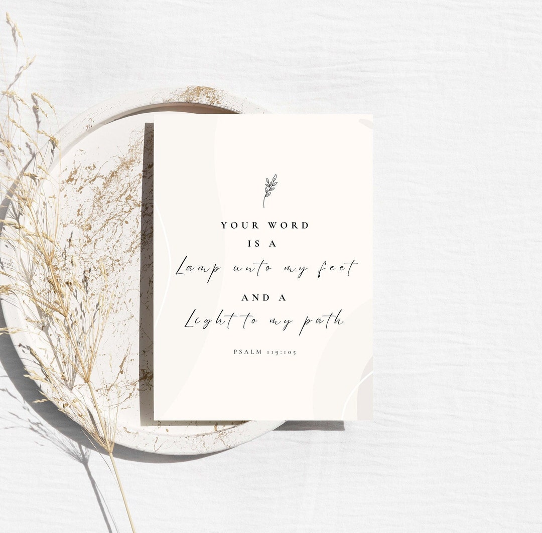 Your Word is a Lamp Unto My Feet and a Light to My Path. Psalm 119:105 ...