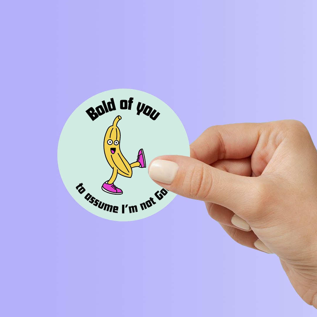 Bold of You to Assume Funny Meme Sticker| Hilarious Vinyl Decals for ...
