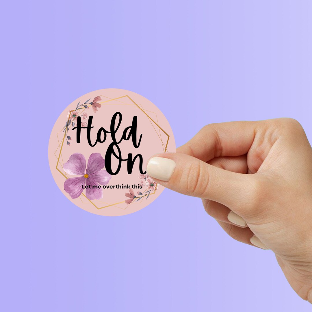 Hold On, Let Me Overthink This Funny Meme Sticker| Hilarious Vinyl ...