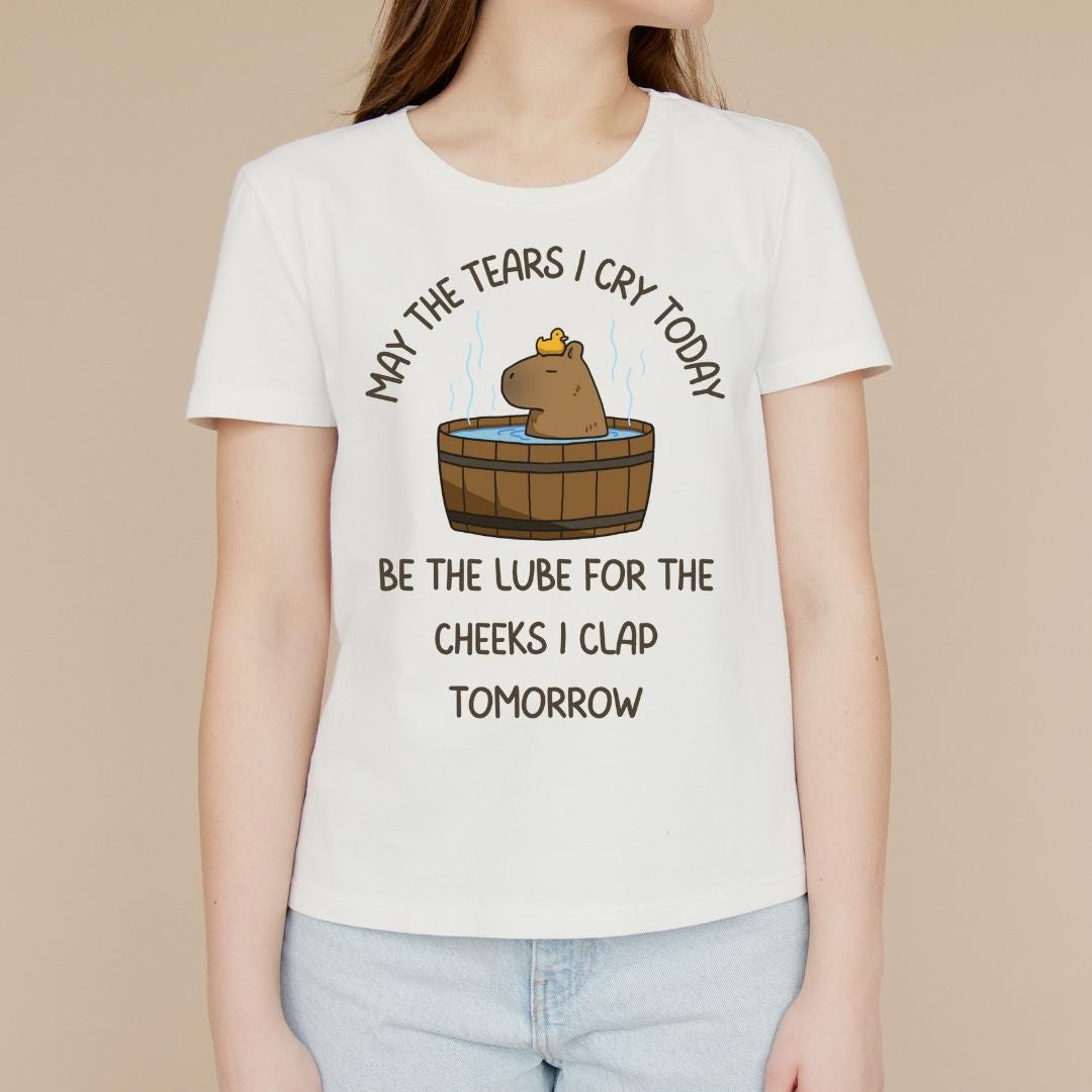 May the Tears I Cry Today Funny Meme T-shirt | Adult Humorous Graphic ...