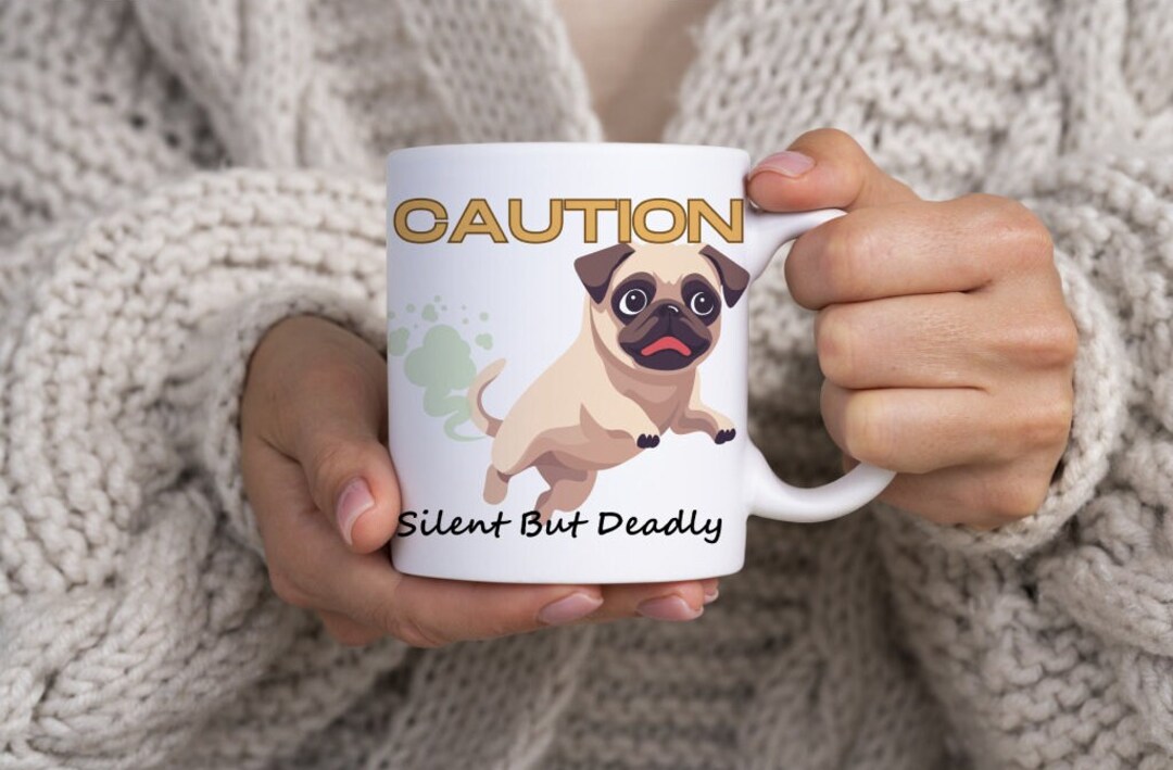 Caution: Silent but Deadly Pug Puppy Fart Mug – Funny Dog Farts Design ...