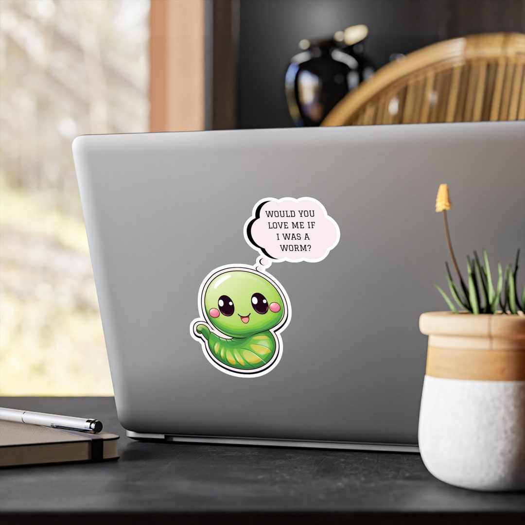 Would You Love Me If I Was a Worm?- | Kawaii Stickers, Worm Stickers ...