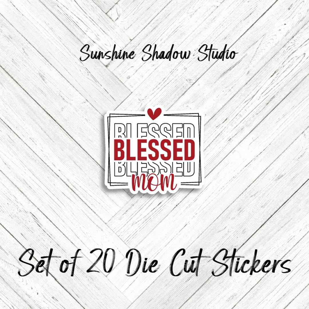 Blessed Mom Die Cut Sticker Set - 20 Stickers - Uplifting Stickers for ...