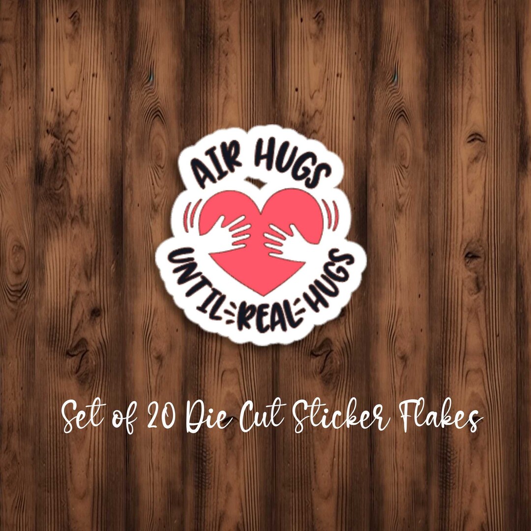 Air Hugs Until Real Hugs Die Cut Stickers Set of 20 - Etsy