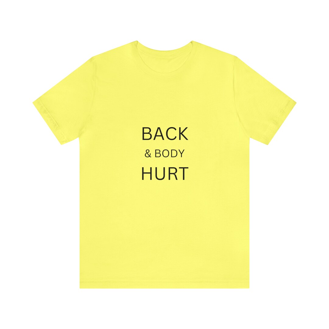 Short Sleeve Tee Back an Body Hurt Funny Gift Gag Gift Workout Shirt ...