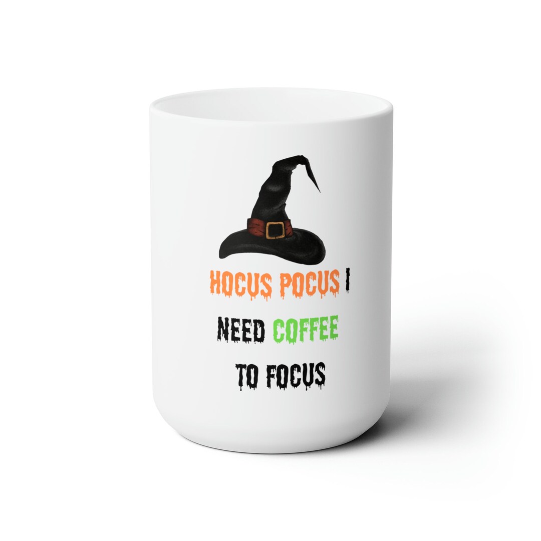 Mug,hocus Pocus,coffee Mug,funny Saying on Mug,halloween,coffee,its ...