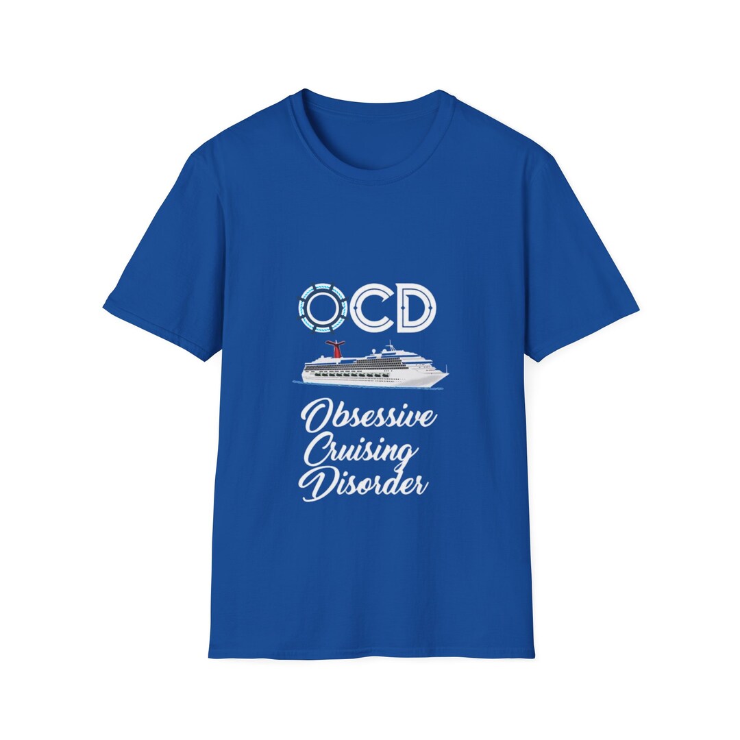 OCD Obsessive Cruise Disorder Shirt, OCD Awareness Gift, Funny Cruise ...