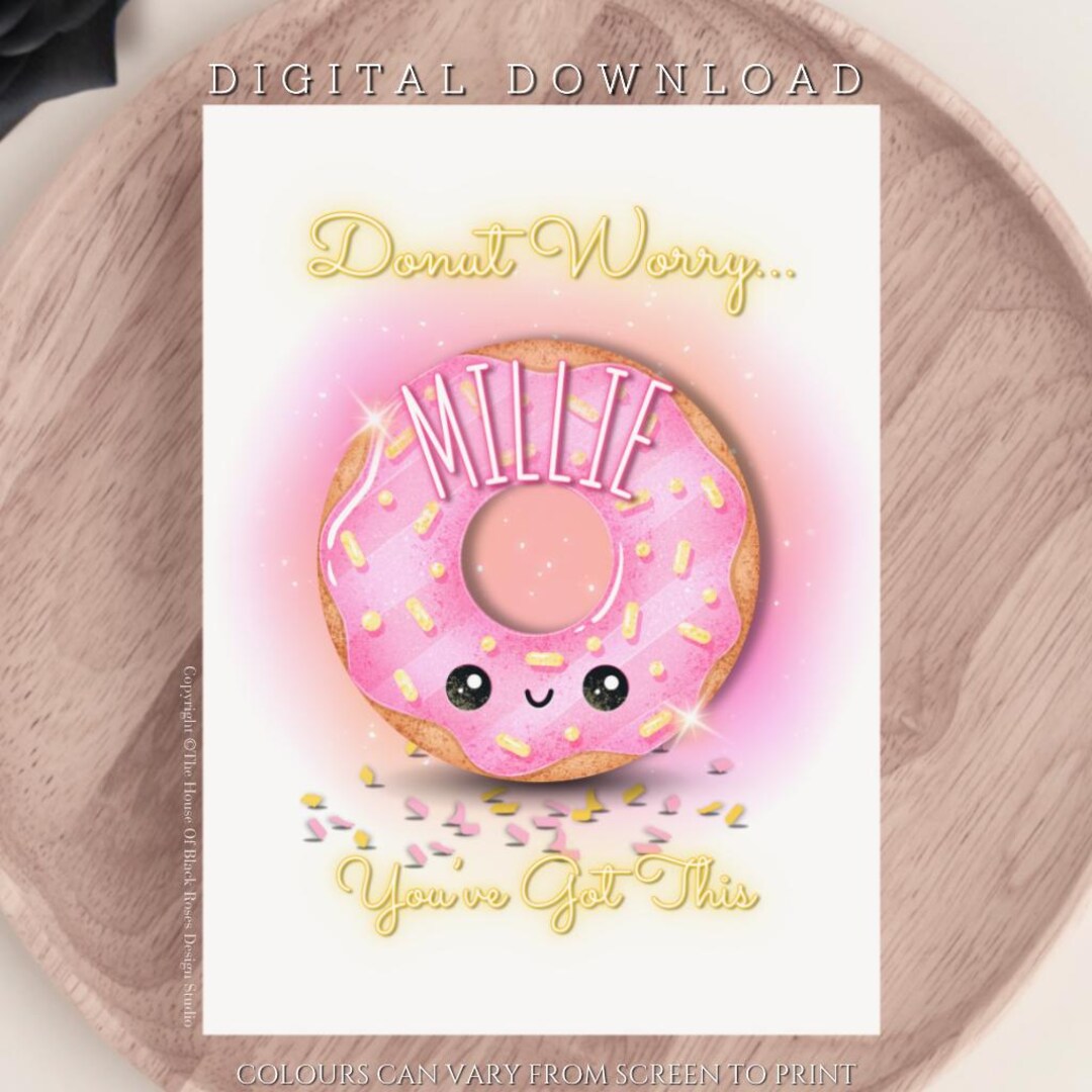 DIGITAL DOWNLOAD Personalised Donut Worry You've Got This Greeting Card ...