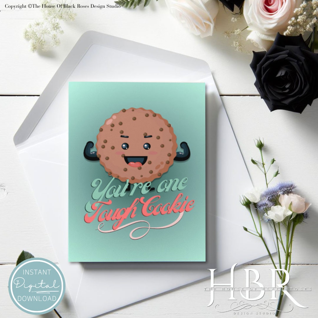 Printable You're One Tough Cookie Motivational Inspirational Greeting ...