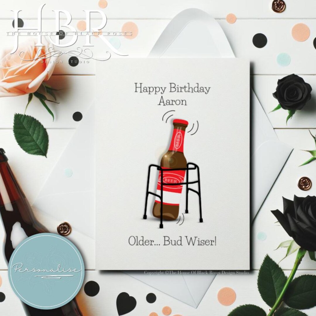 Personalised Older Bud Wiser Beer Birthday Card Versatile Funny Alcohol ...