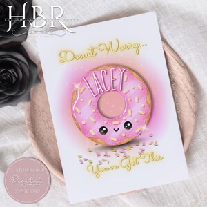 DIGITAL DOWNLOAD Personalised Donut Worry You've Got This Greeting Card ...