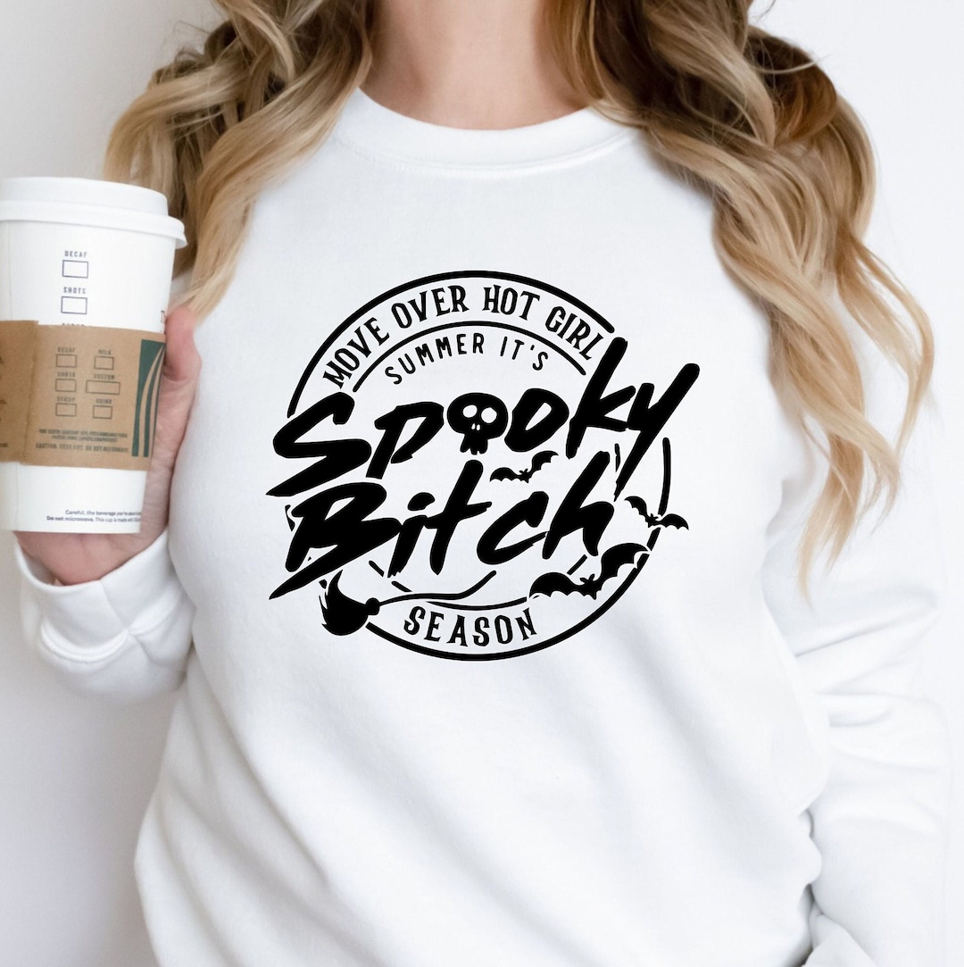 Move Over Hot Girl Summer It's Spooky Bitch Season - Etsy