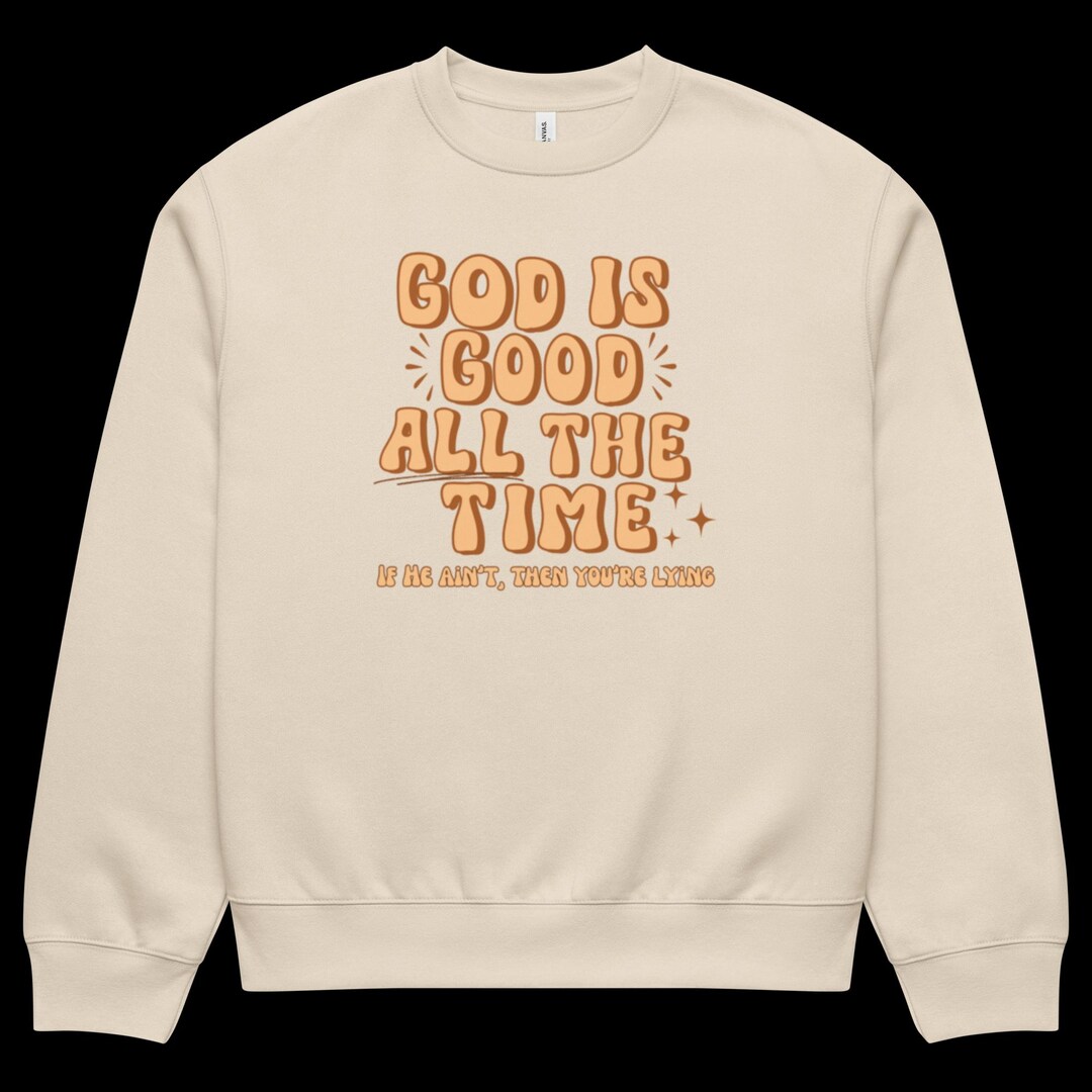 God is Good All the Time Oversized Heavyweight Sweatshirt - Etsy