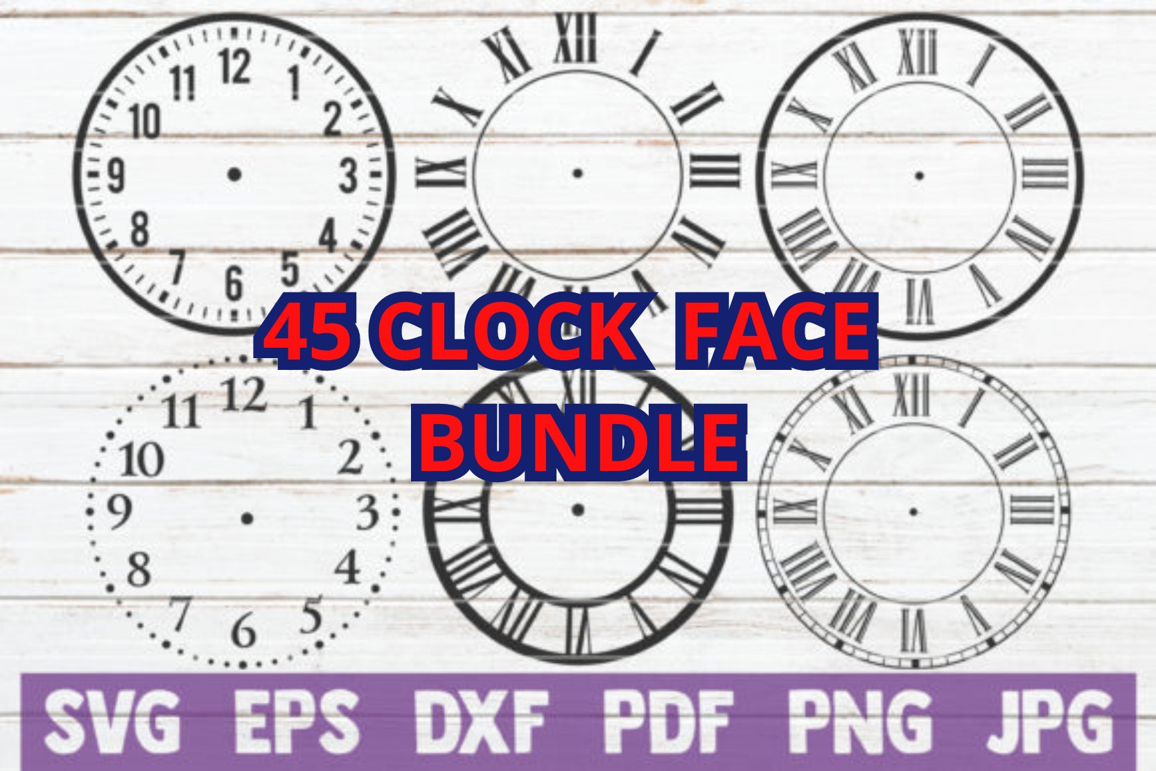 45 CLOCK FACE SVG, Clock Svg, Clock Face Clipart Bundle Cut Files,clock ...