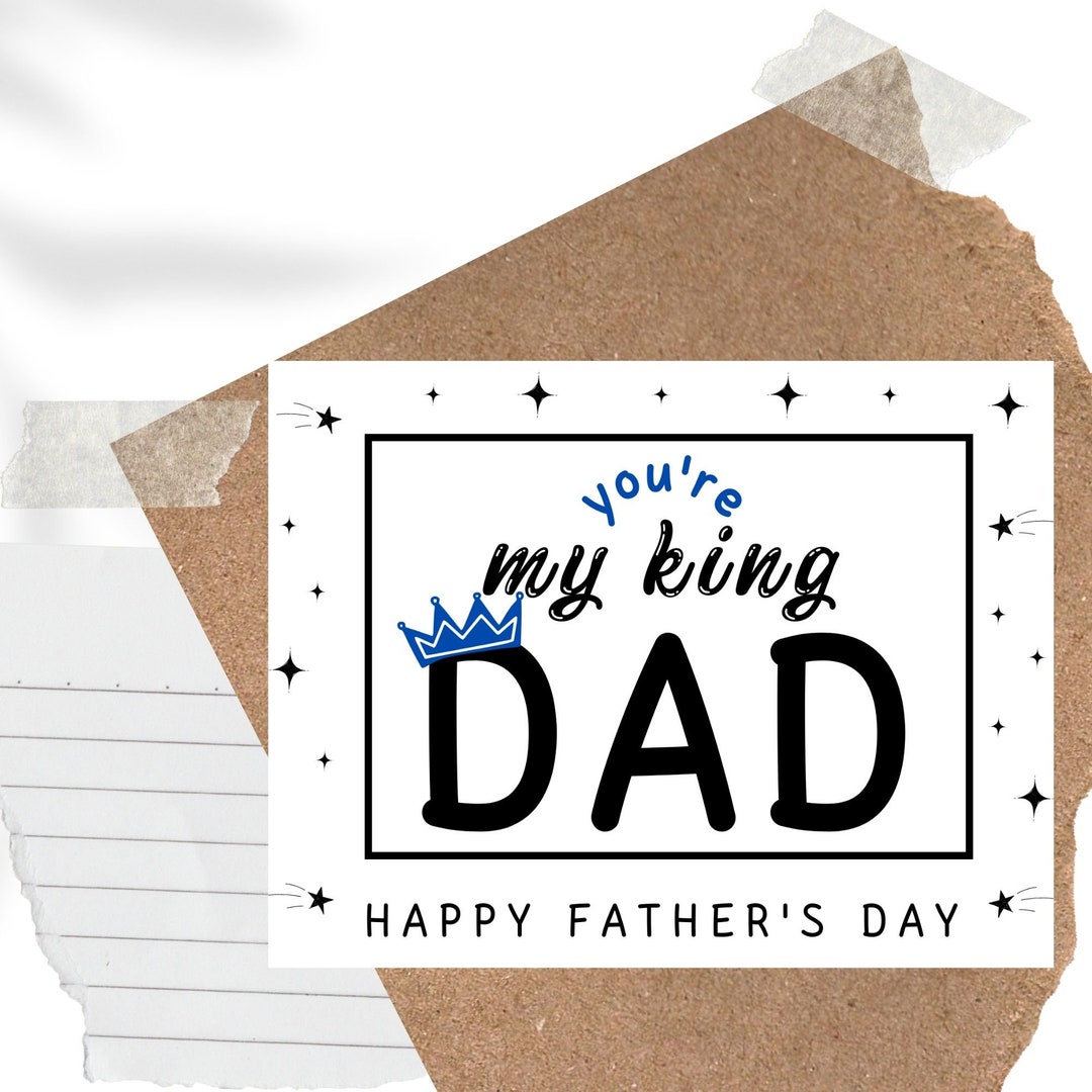 You're My King Dad Happy Father's Day Printable Card / Instant Download ...