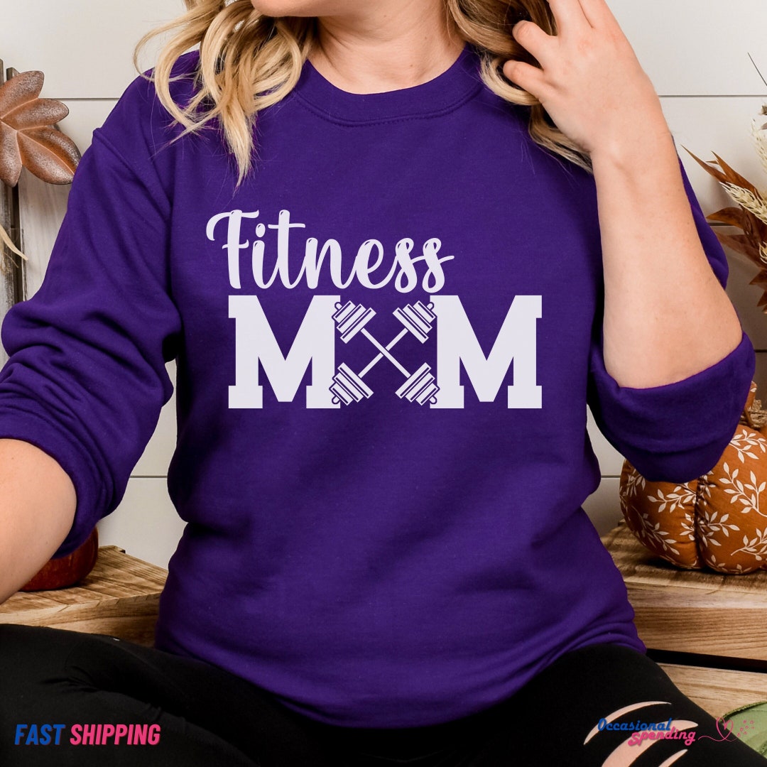 Fitness Mom Sweatshirt, Fitness Mom, Gym Shirt, Mom Shirt, Mother’s Day ...