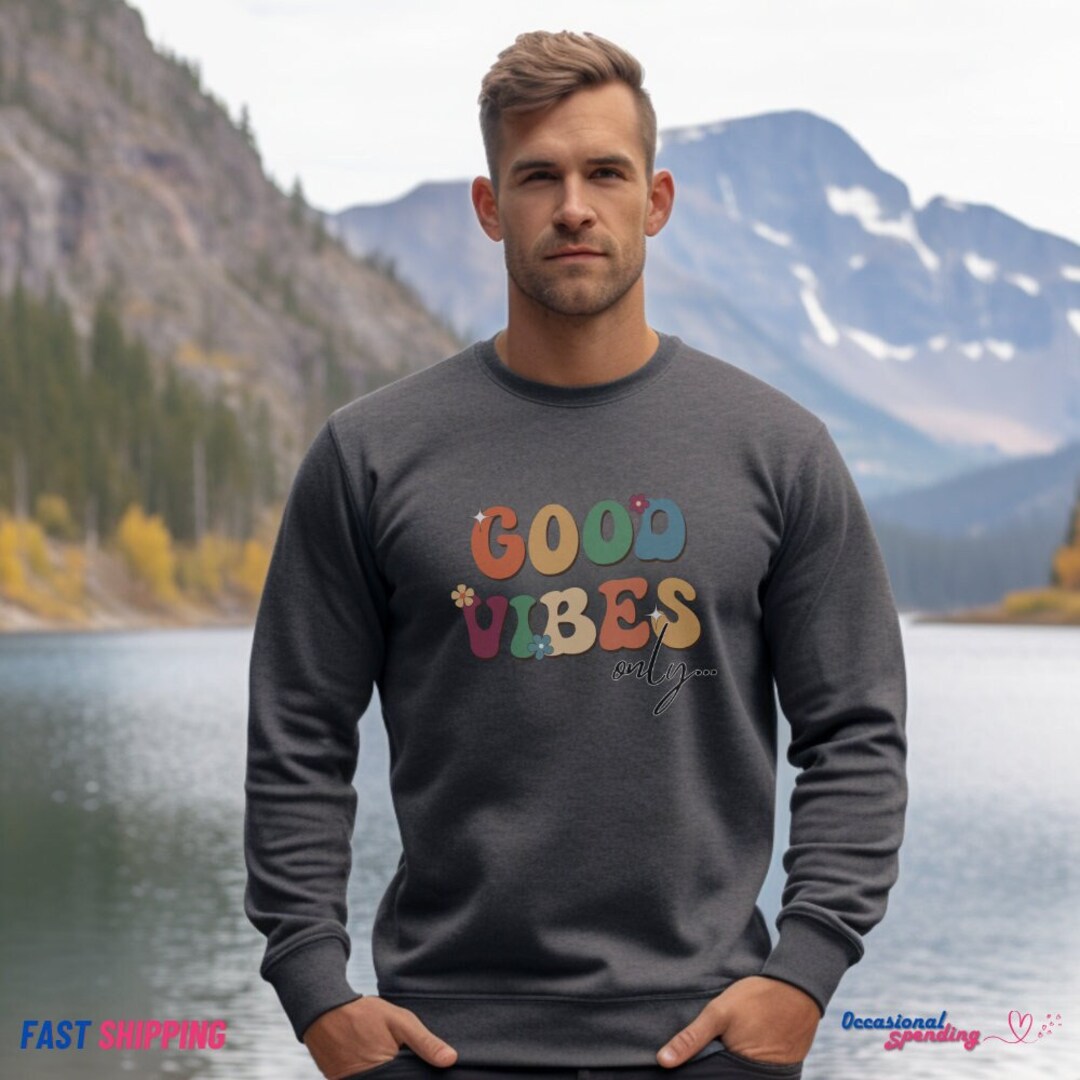 Good Vibes Motivational Sweatshirt, Motivational Quotes, Inspirational ...