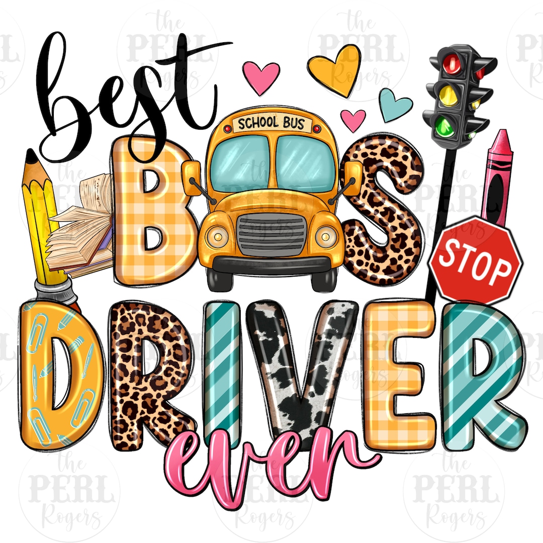Best Bus Driver Ever Png Sublimation Design Download, School Bus Png ...