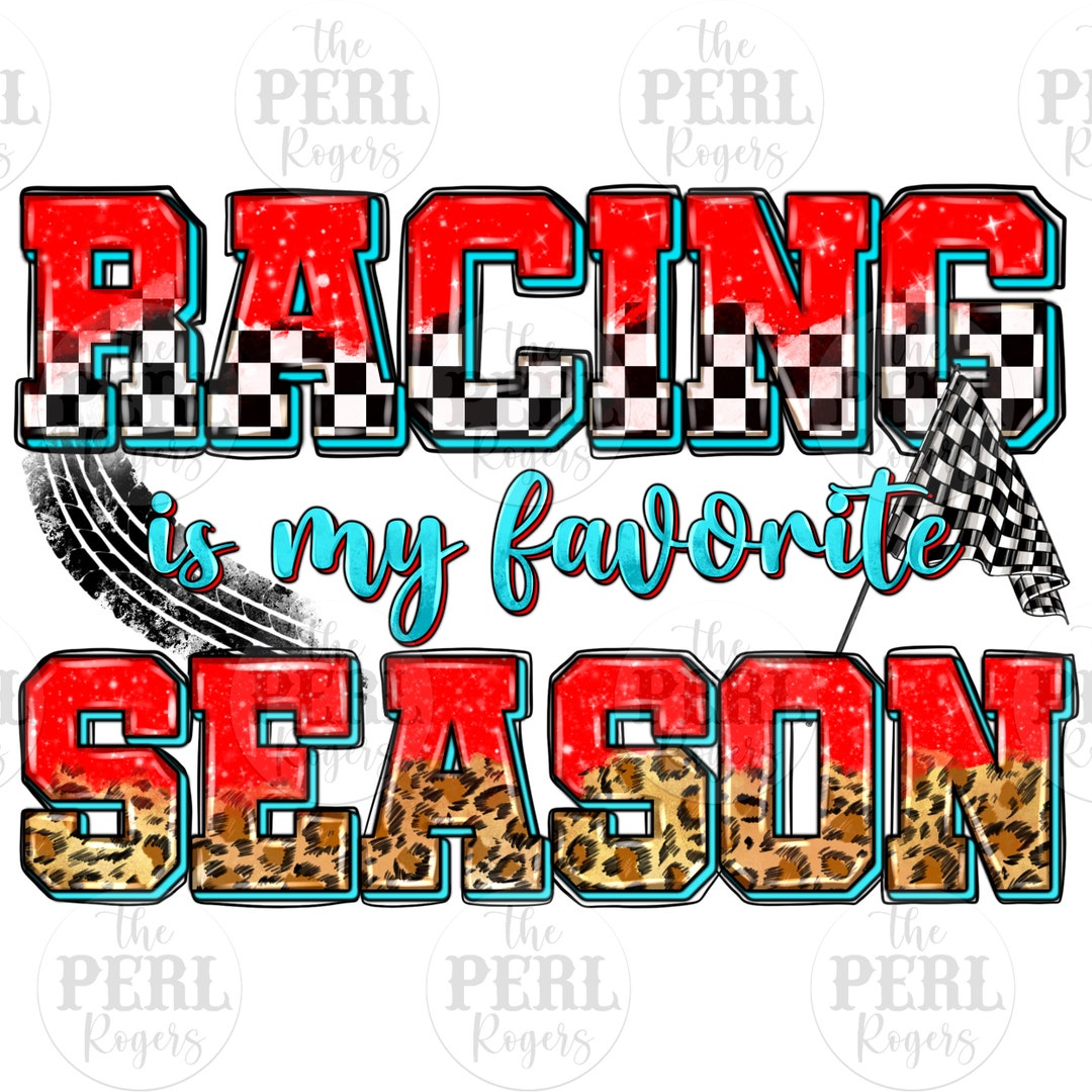 Racing is My Favorite Season Png Sublimation Design Download, Sport Png ...