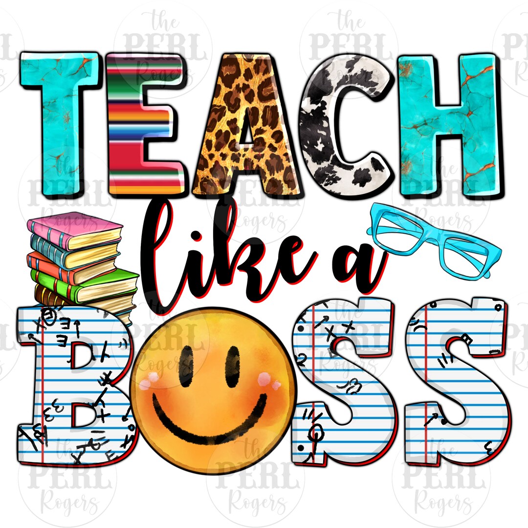 Teach Like a Boss Png Sublimation Design Download, School Png, Back to ...