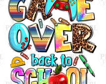 Game Over Back to School Sublimation Design Download, Back to School ...