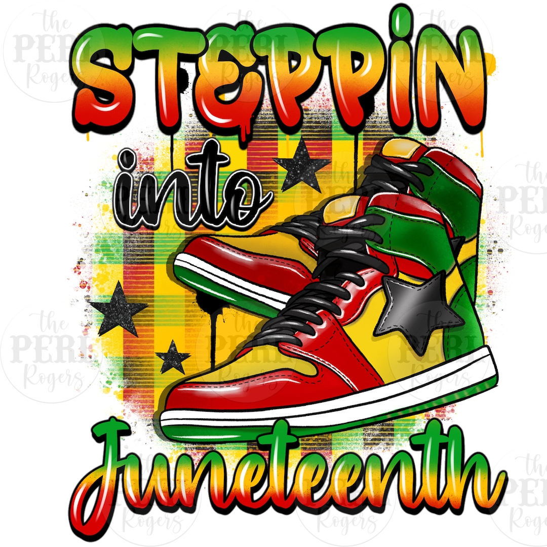 Steppin' Into Juneteenth Png Sublimation Design Download, Juneteenth ...