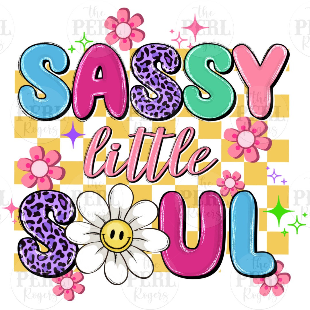 Sassy Little Soul Png Sublimation Design Download, Western Sassy Png ...