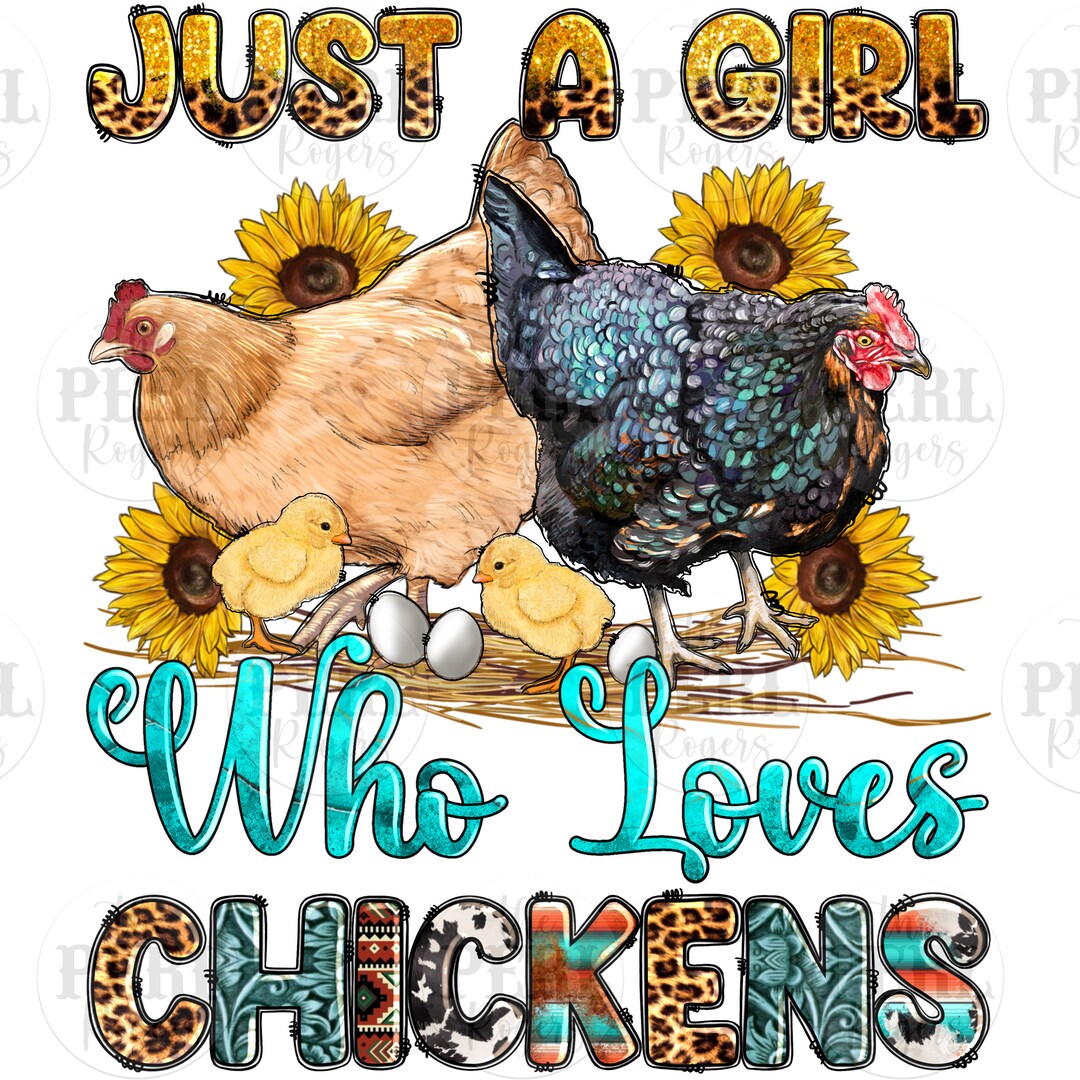 Just a Girl Who Loves Chickens Png Sublimation Design Download, Farm ...