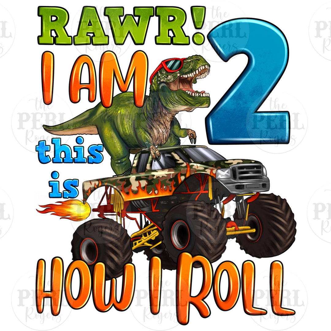 Rawr I Am Two This is How I Roll Png Sublimation Design Download, 2nd ...