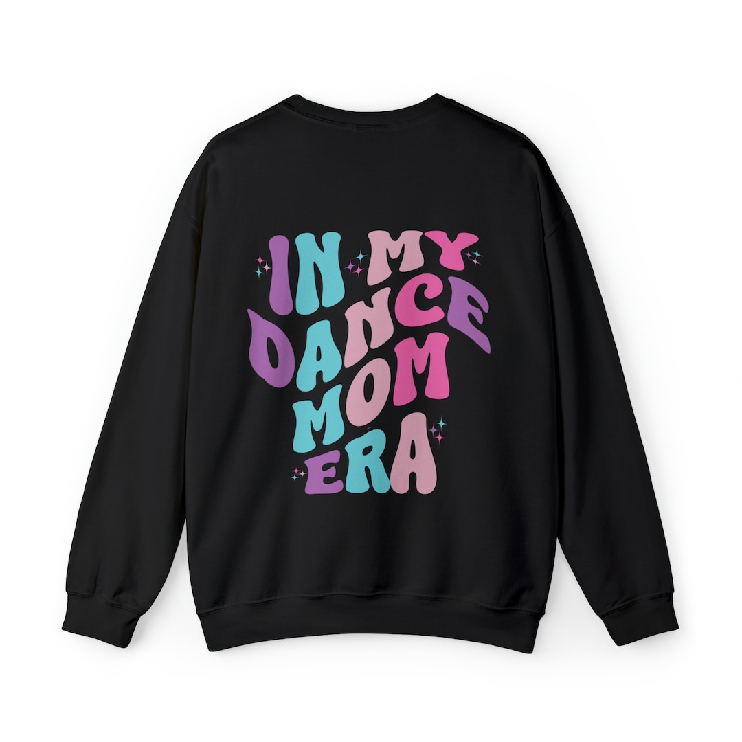In My Dance Mom Era Sweatshirt Dance Mom Crewneck Mom Era - Etsy