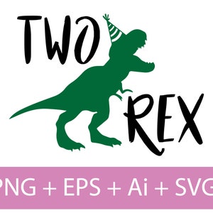 Two Rex SVG | Two Rex PNG | Two Rex EPS | Second Birthday | Dinosaur ...