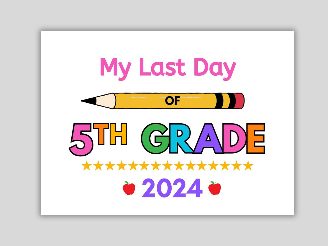 Last Day of Fifth Grade Sign, Last Day of 5th Grade Sign, Last Day of ...