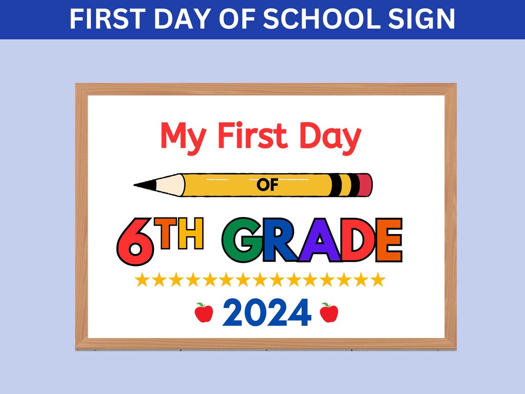 First Day of Sixth Grade Sign, Printable First Day of 6th Grade Sign ...