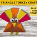 Triangle Shape Turkey Craft for Kids, Build a Turkey Craft, Printable ...