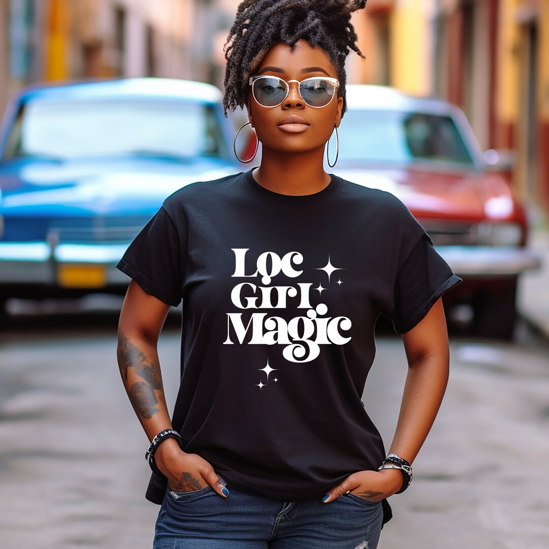 Loc Girl Magic Shirt for Women With Loc'd Hair Women's Relaxed T-shirt ...