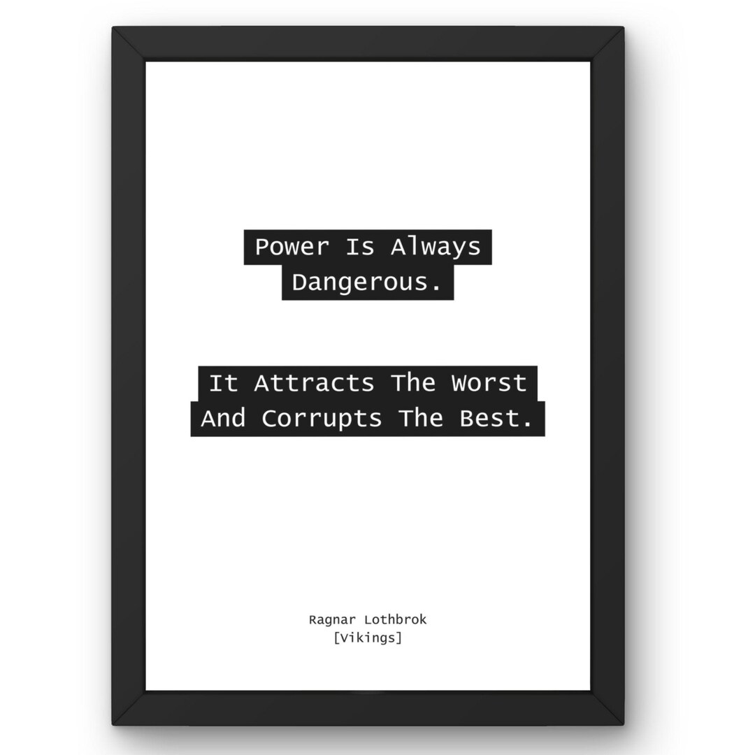 Ragnar Lothbrok Quote Poster – 'power is Always Dangerous' – Vikings ...