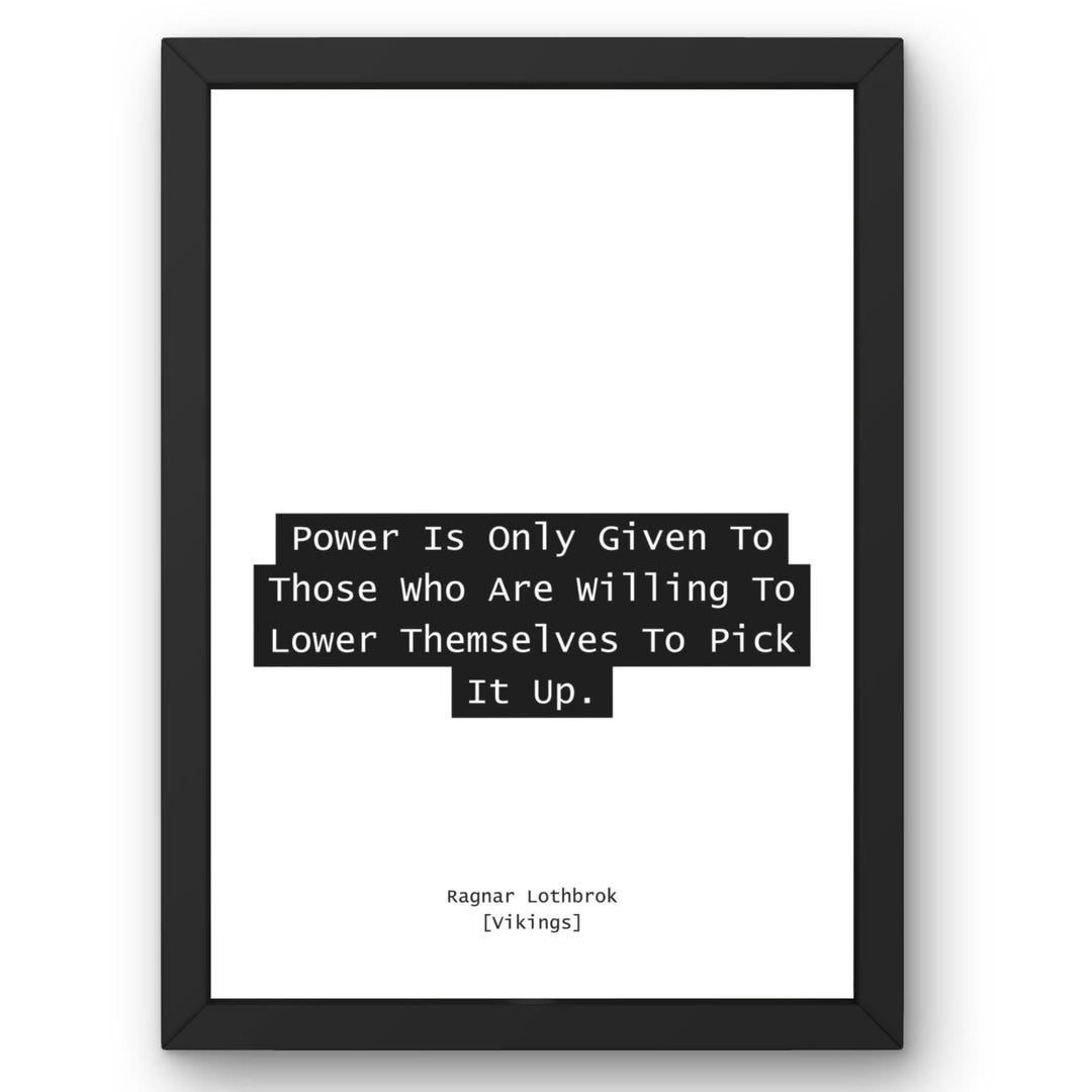 Ragnar Lothbrok Quote Poster – 'power is Only Given to Those Willing to ...