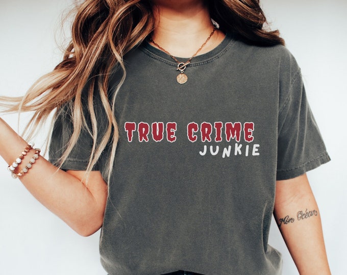 True Crime Shirt True Crime Junkie True Crime Shirts True Crime ...