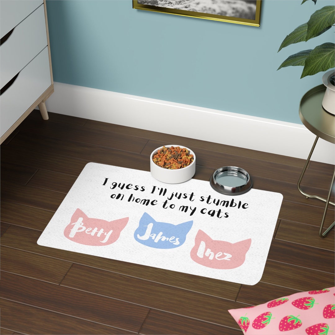 Custom Cat Food Mat, Guess I'll Just Stumble Home to My Cats, Karma is ...