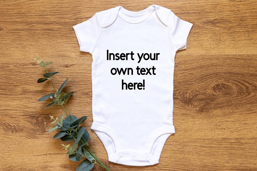 Create Your Own Onesie! Baby Onesie/bodysuit, Personalized Onesie ...