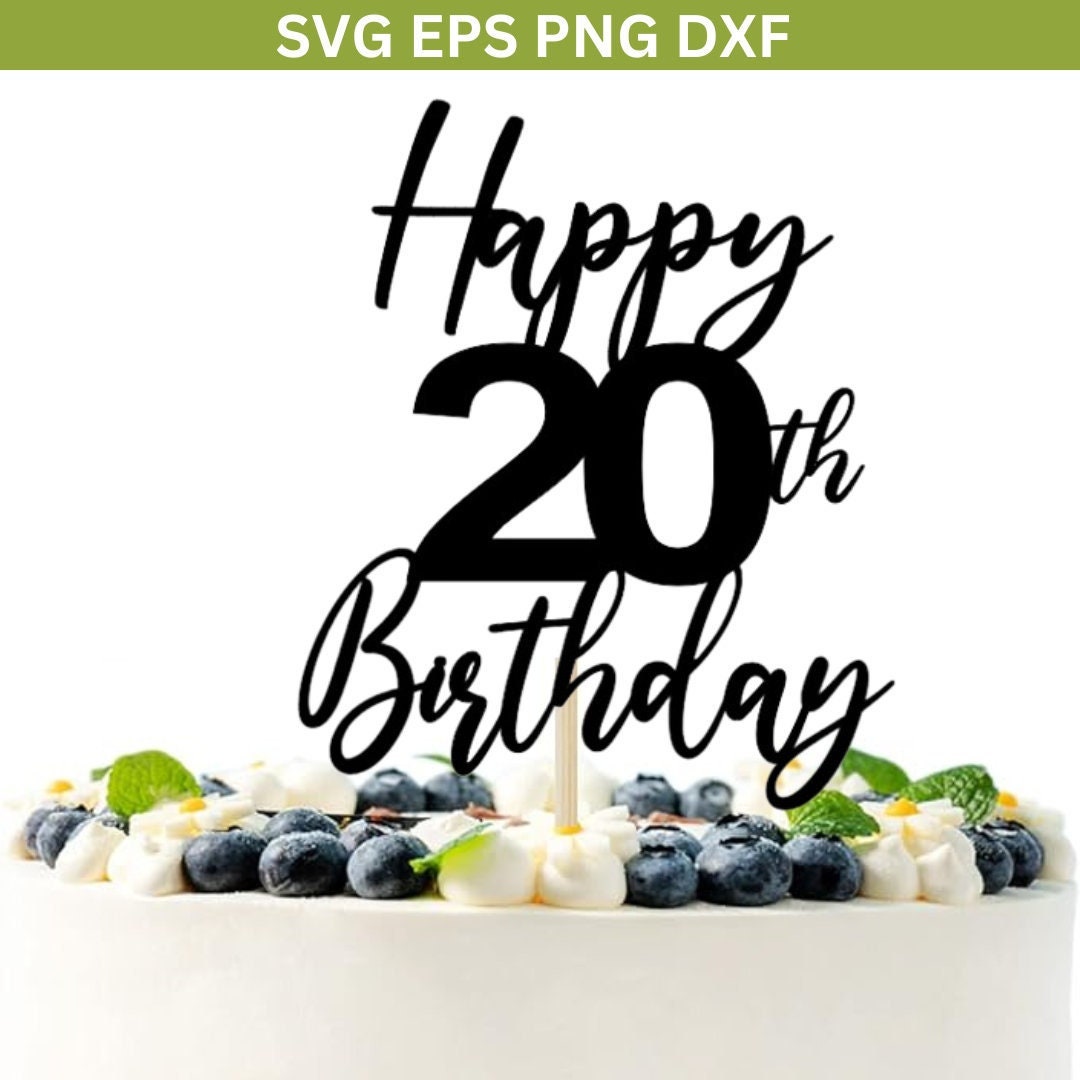 20th Cake Topper SVG, 20th Birthday Cake Topper, Happy Birthday Cake ...