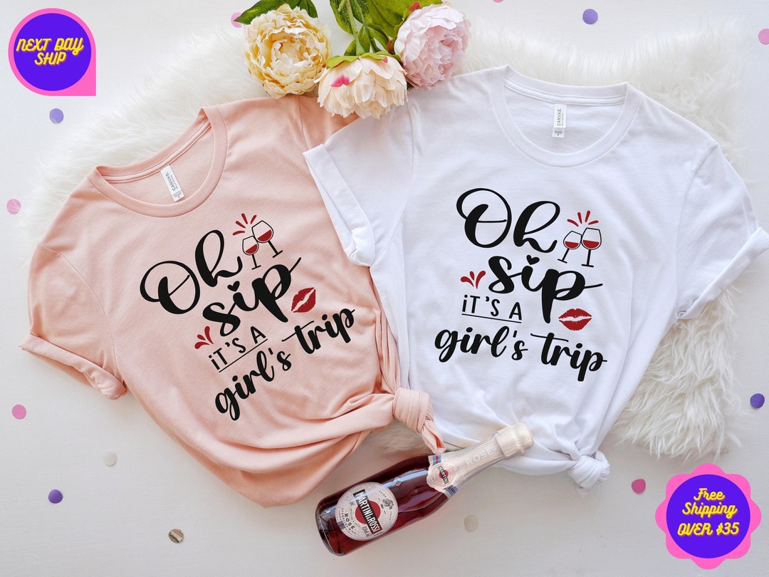 Oh Sip Its A Girls Trip, Ladies Group Vacation T Shirts,matching Shirts,girls Trip Shirts,all ...