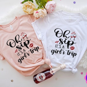 Oh Sip Its A Girls Trip, Ladies Group Vacation T Shirts,matching Shirts,girls Trip Shirts,all ...